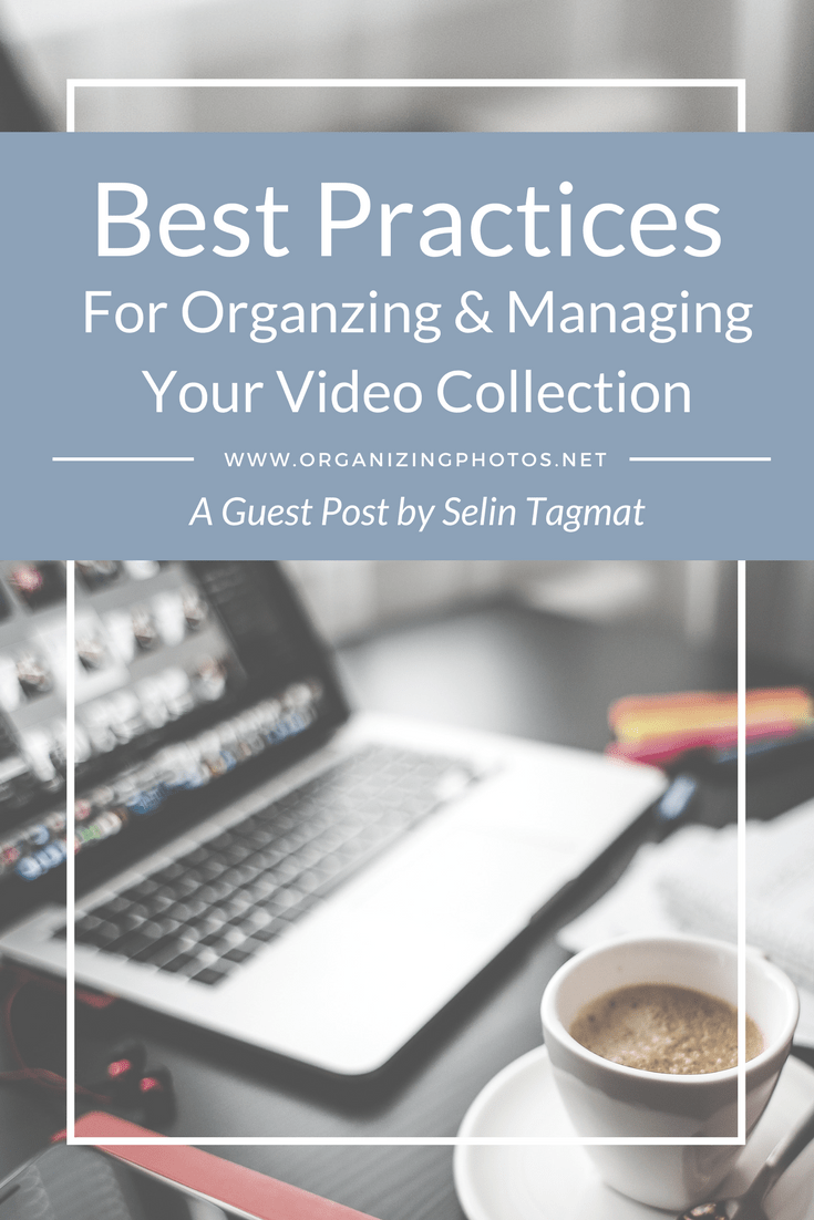 Best Practices for Organizing & Managing Your Video Collection