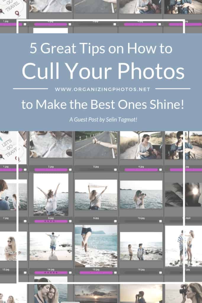 5 Tips on How to Cull Your Photos to Make the Best Ones Shine